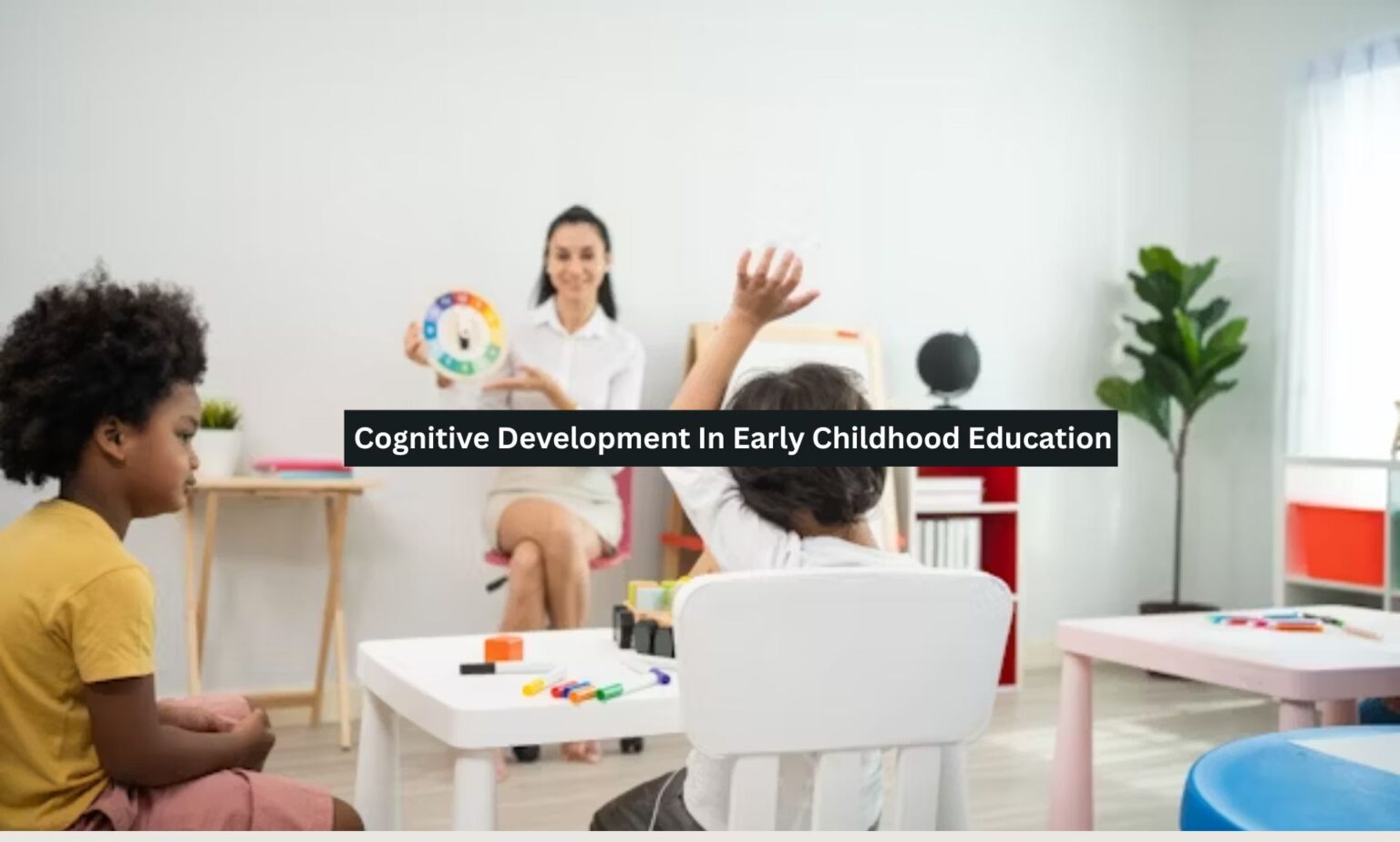 Cognitive Development In Early Childhood Education - Kids Necessity